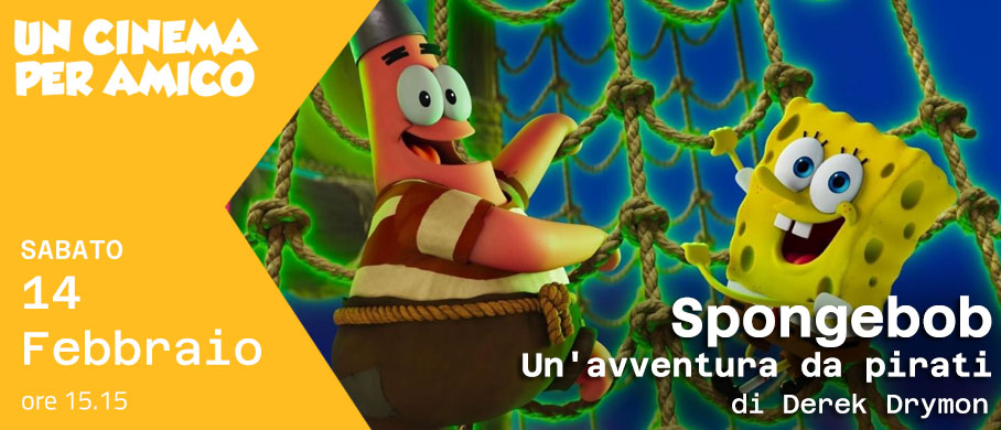 CINEMA RONDINELLA - SPONGEBOB - UN'AVVENTURA DA PIRATI di Derek Drymon